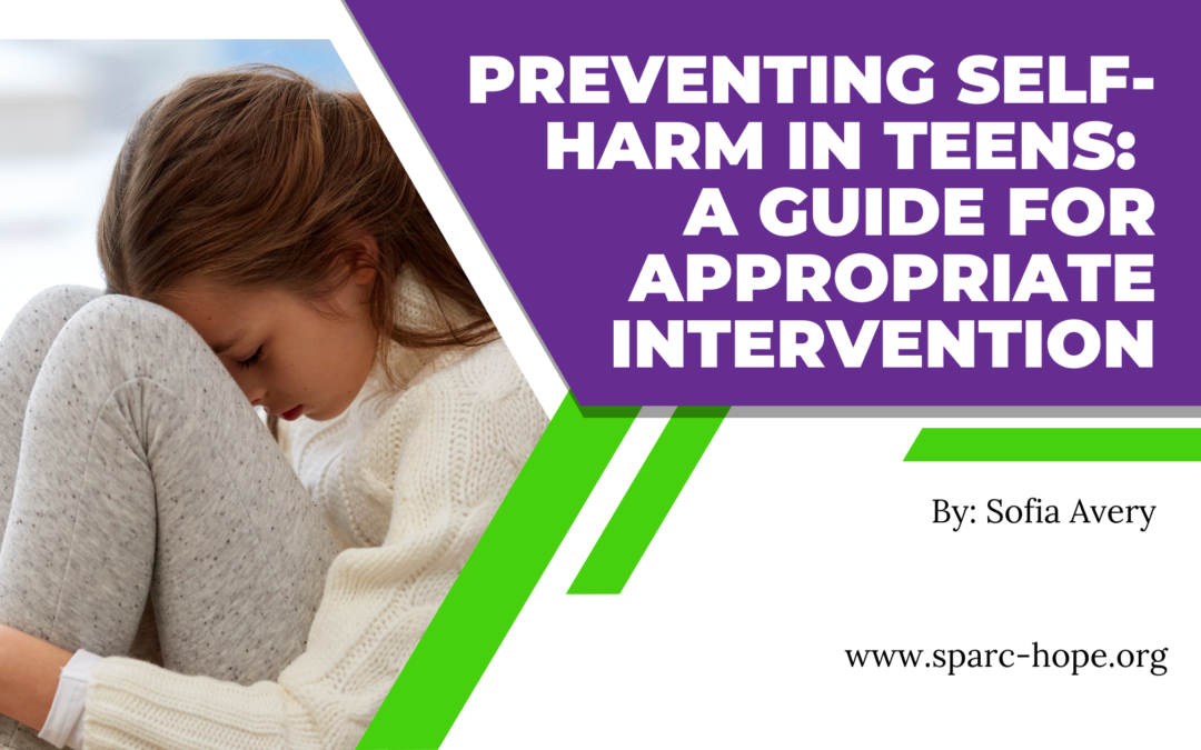 Preventing Self-harm in Teens: A Guide for Appropriate Intervention ...